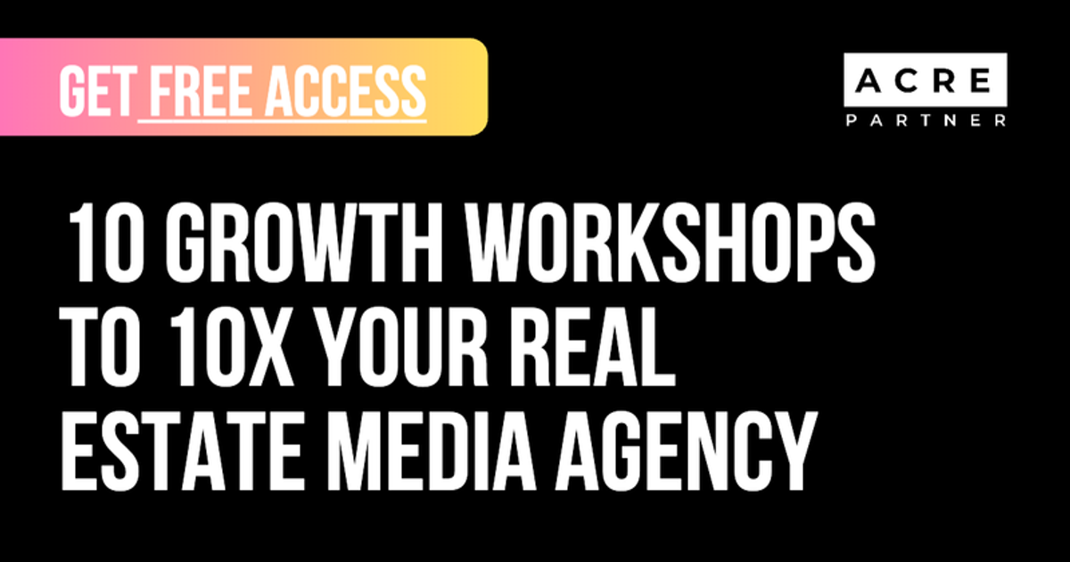10 Growth Workshops to 10x Your Real Estate Media Agency